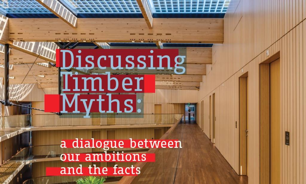 Discussing Timber Myths: a dialogue between our ambitions and the facts ...